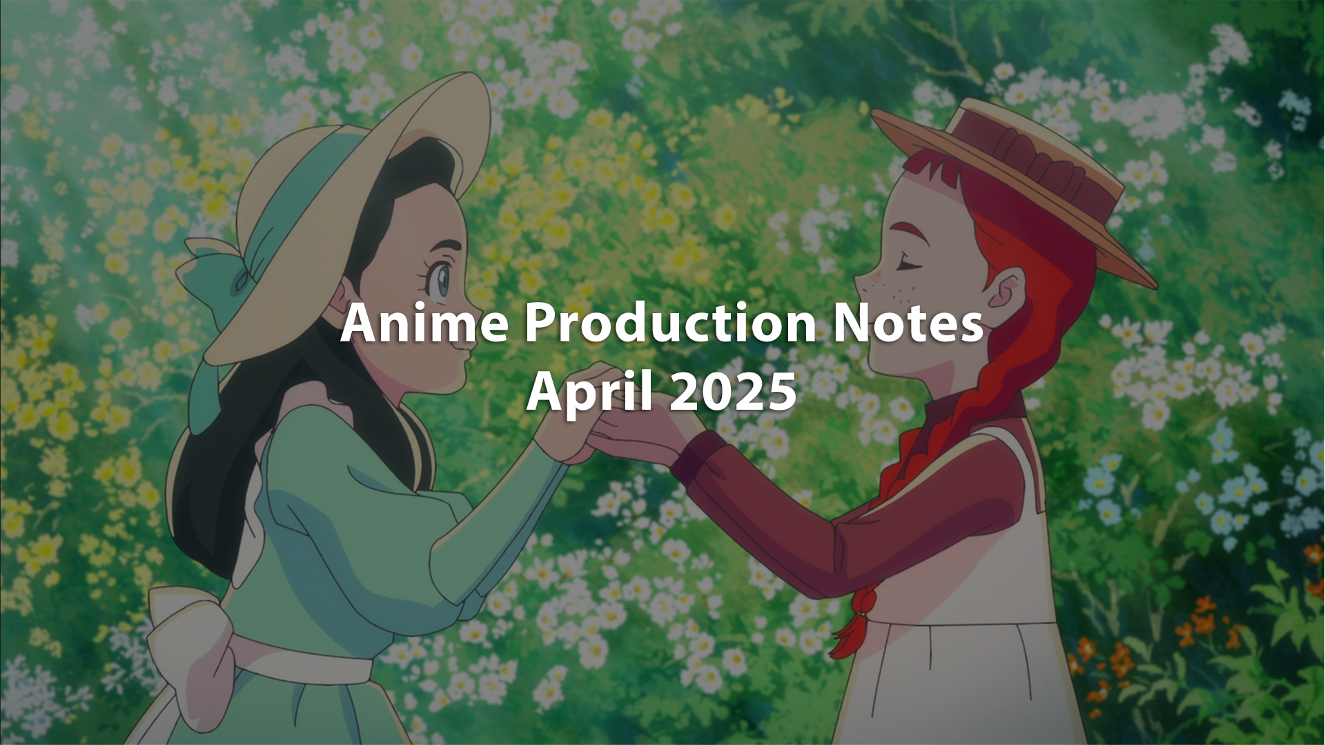 Spring 2025 Anime Gross Production Notes: April | Anime Atelier